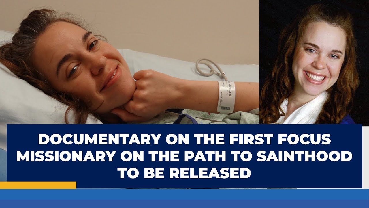 DOCUMENTARY ON THE FIRST FOCUS MISSIONARY ON THE PATH TO SAINTHOOD TO ...
