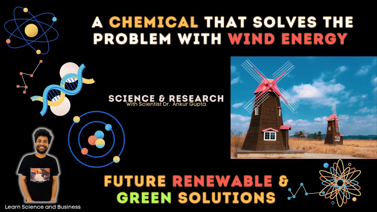 Science behind chemical to solve problem with wind energy| Renewable ...