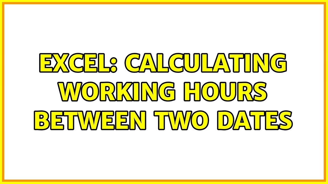 Excel Calculating Working Hours Between Two Dates YouTube excel-calculating-working-hours-between-two-dates-youtube