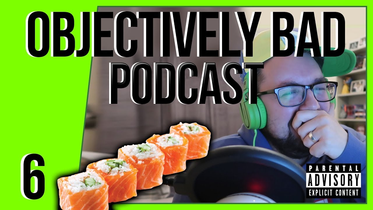Objectively Bad Podcast | Episode 6 - YouTube