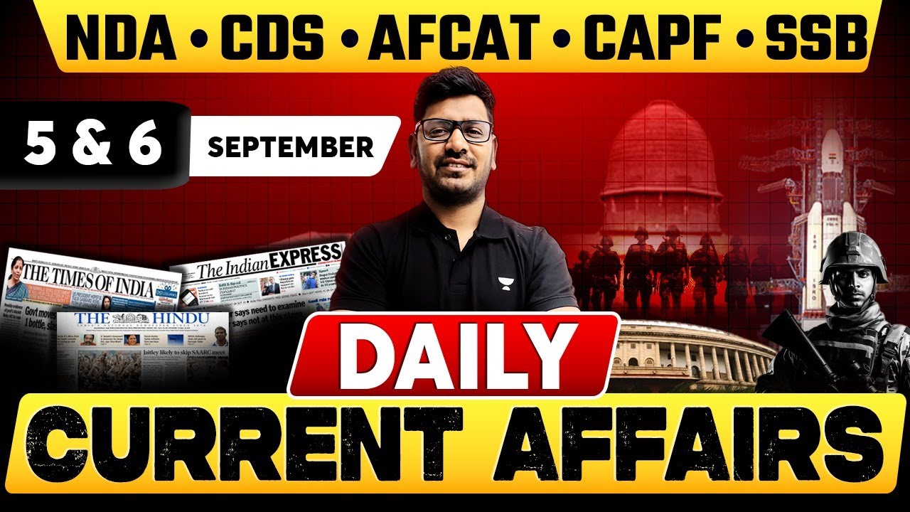 Daily Current Affairs | 5 & 6 September 2024 | Crack NDA | CDS | AFCAT | CAPF & SSB| Vishal ...