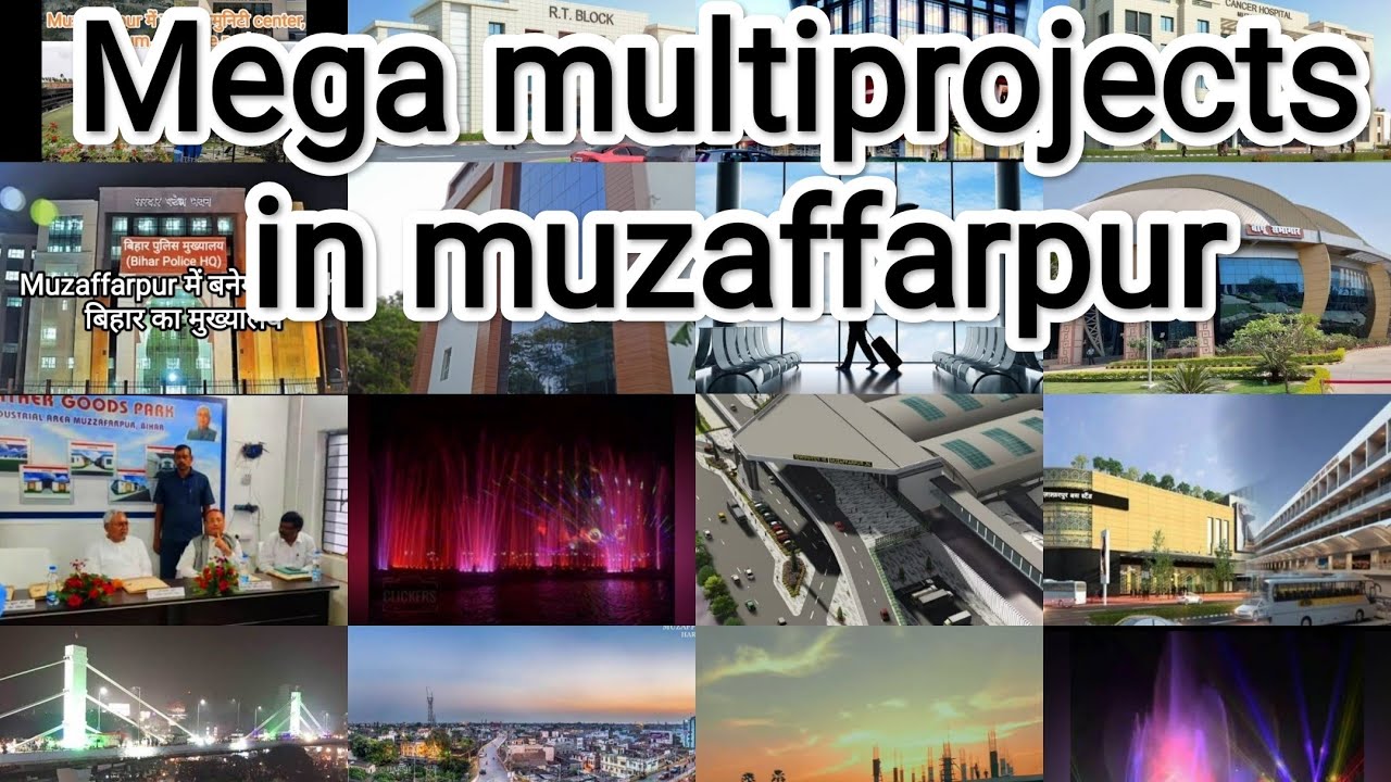 Muzaffarpur multi mega projects | muzaffarpur is upgrading , new look ...