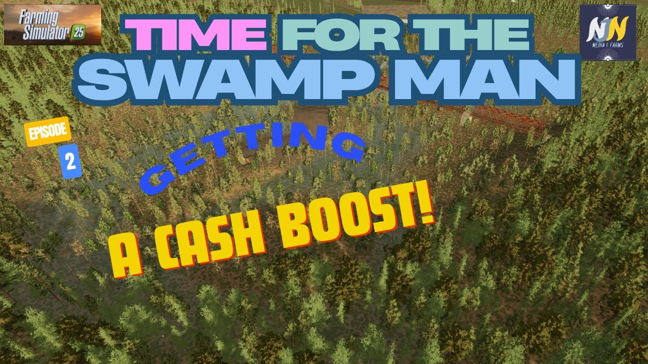 FS25 - Sunshine Forest -Swamp Man -- Ep2- Getting a cash boost. - YouTube