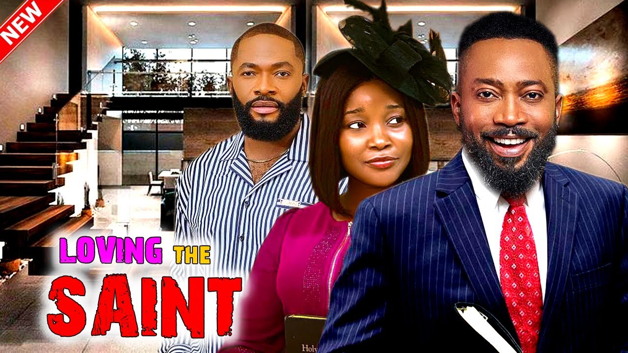 LOVING THE SAINT (FULL MOVIE) - WATCH SANDRA OKUNZUA/FREDRICK/AKEEM ON ...