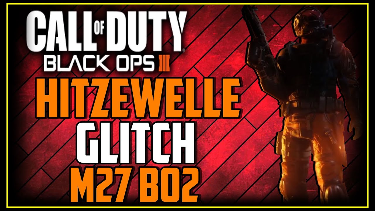 Call of Duty: Black Ops 3 - Heatwave Glitch |M27 BO2 - YouTube
