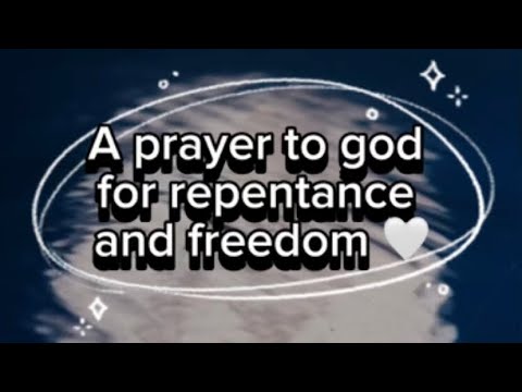 A prayer to God for repentance and freedom 🤍 - YouTube