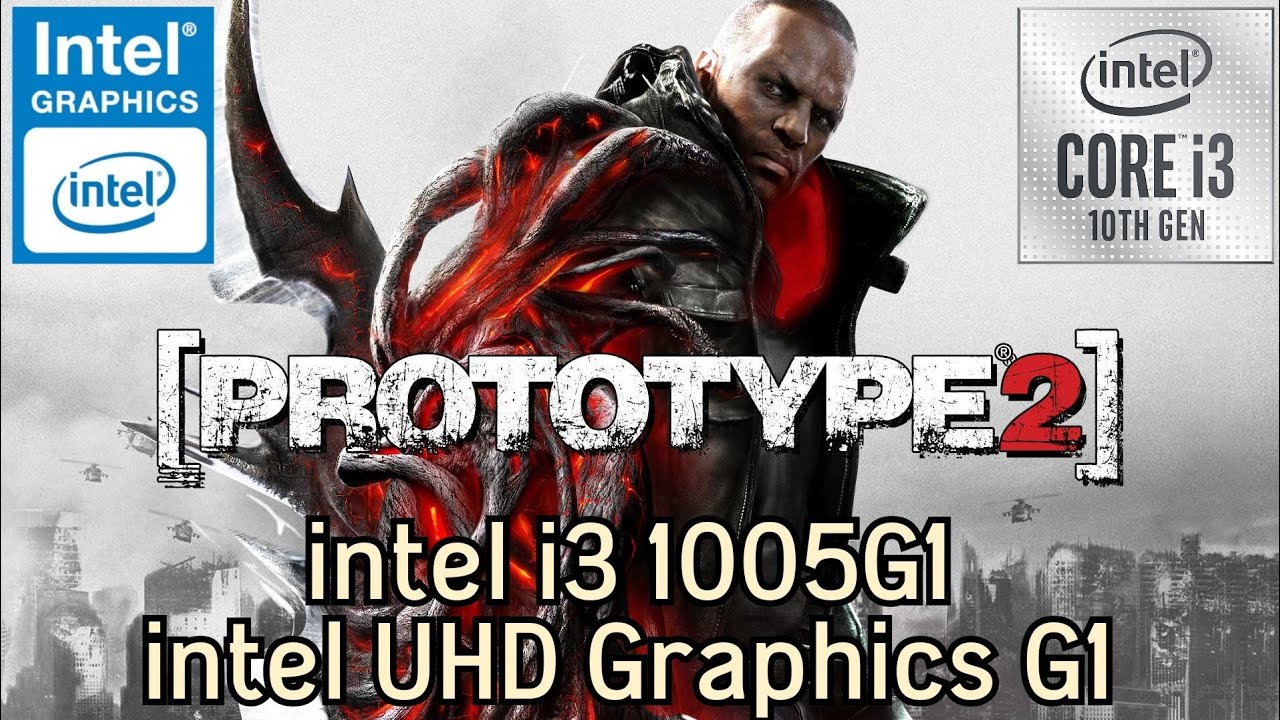 Prototype 2 on low end pc intel i3 1005G1 + intel UHD Graphics G1 (16GB ...