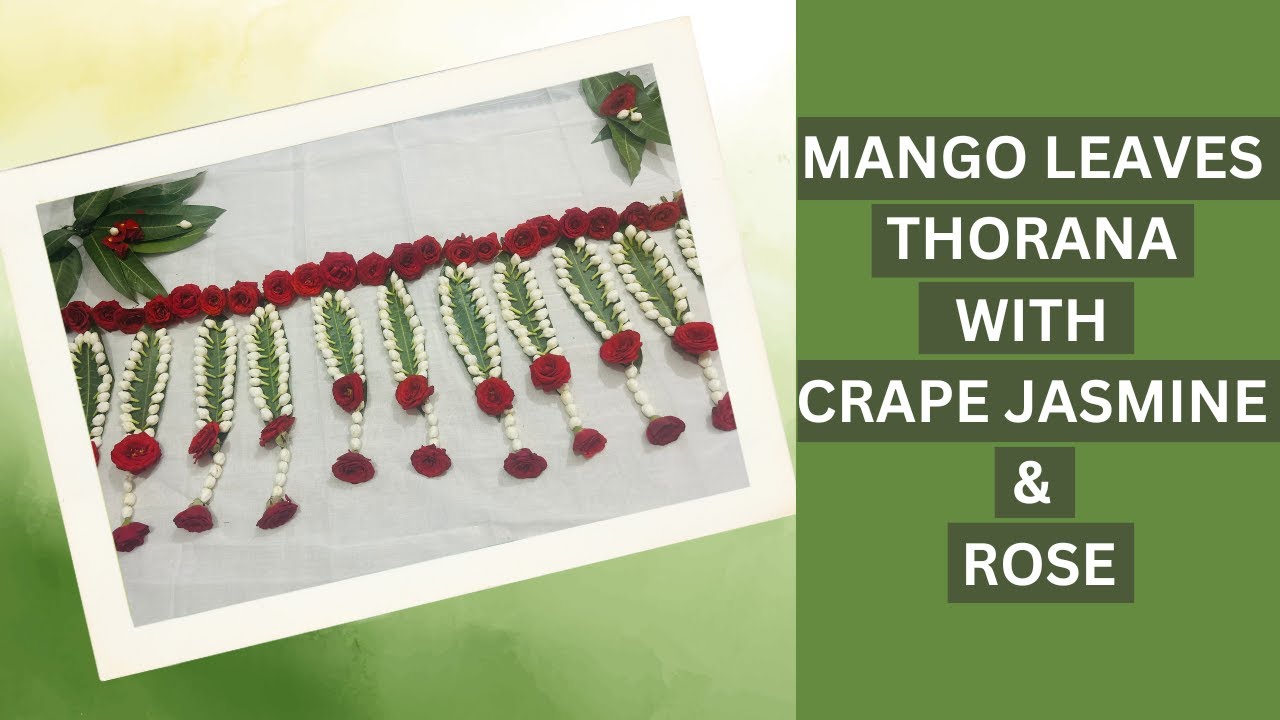 Mango Leaves Thorana with Crape Jasmine & Rose | How to make Door ...