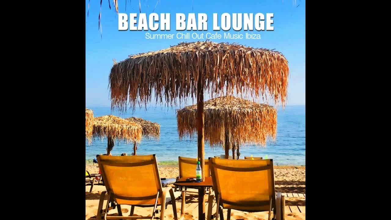 Beach Bar Lounge 2020 - Summer Chill Out Cafe Music Ibiza (Continuous ...