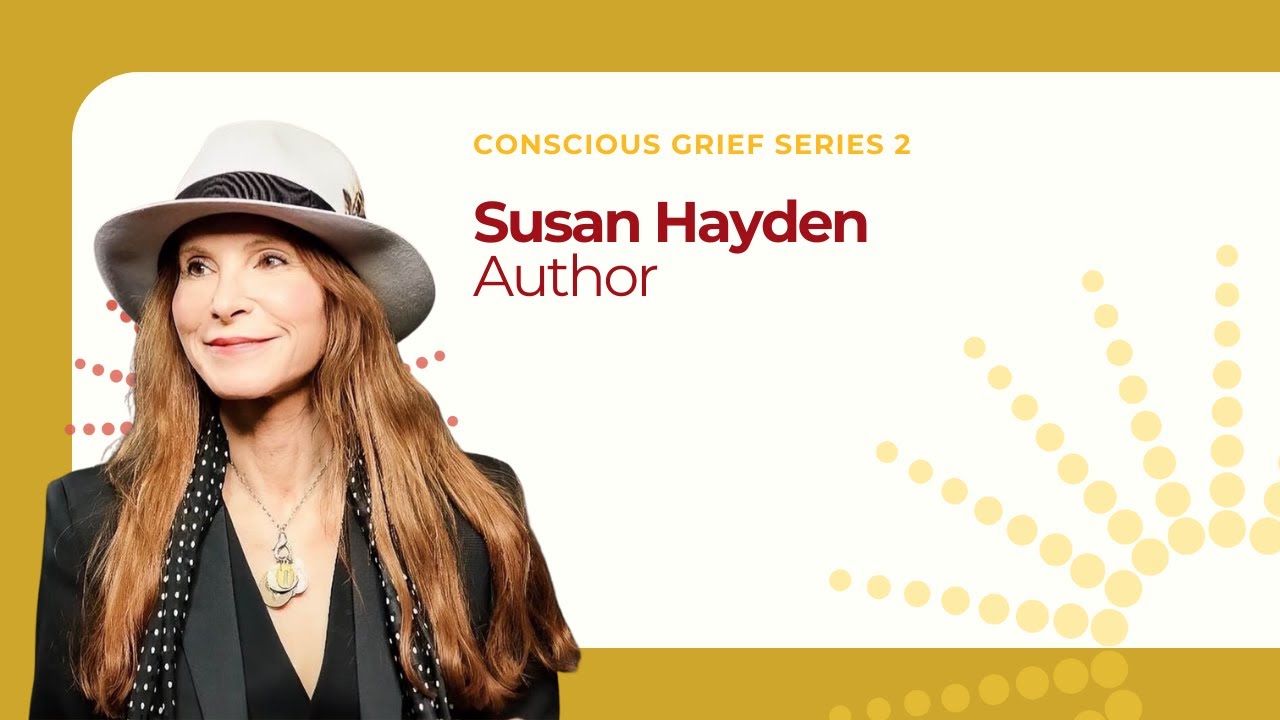 Susan Hayden - Conscious Grief Series 2 - YouTube