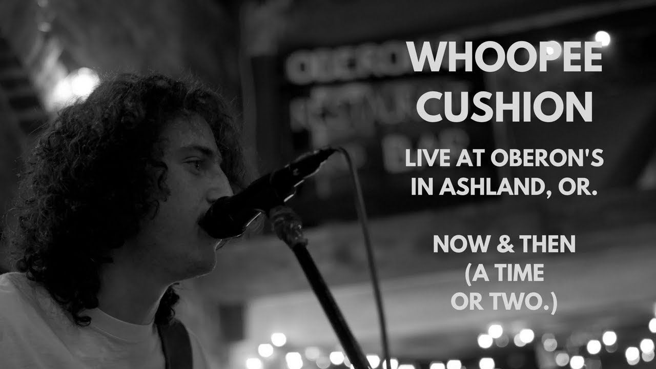 WHOOPIE CUSHION LIVE: NOW & THEN (A TIME OR TWO) - YouTube