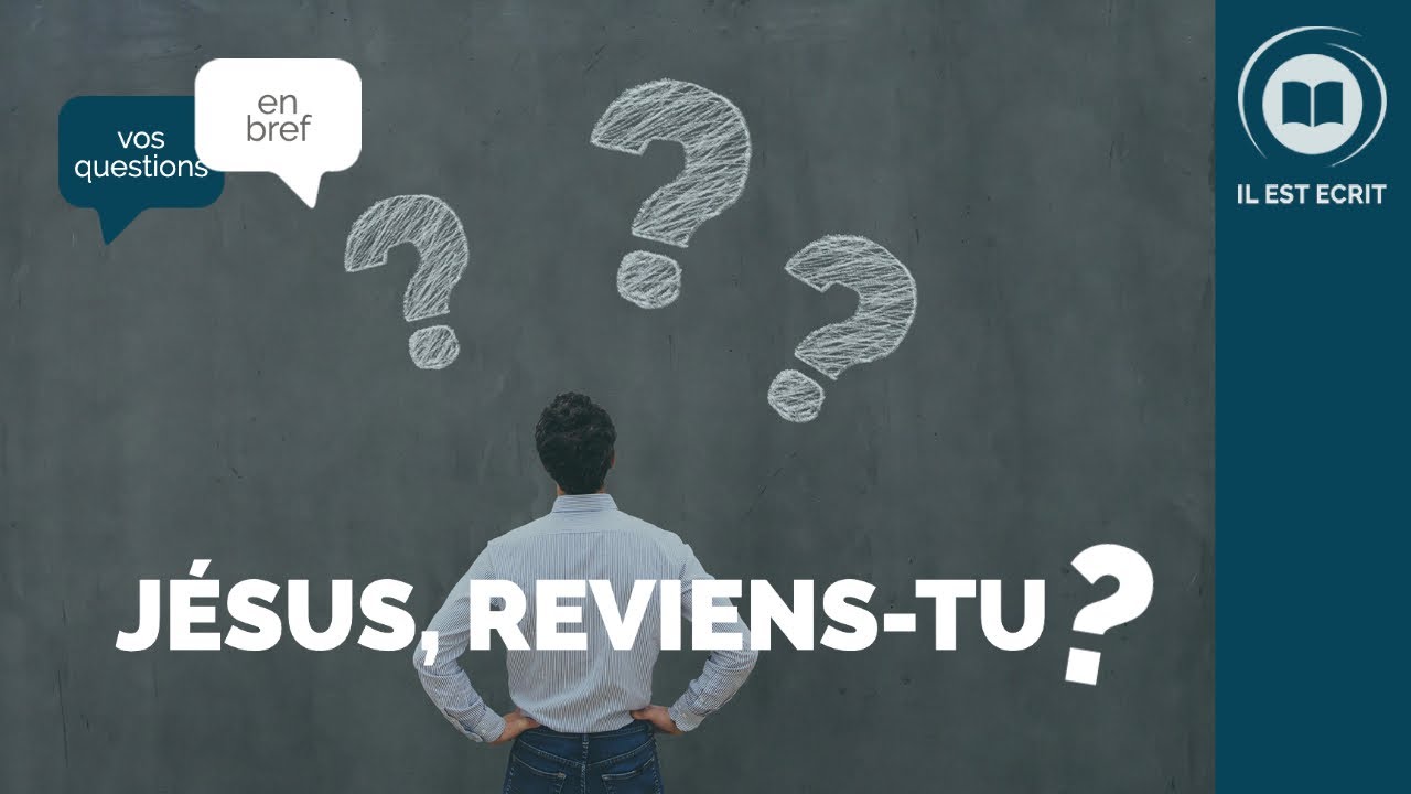Jésus, reviens-tu ? - Vos questions en bref - Il Est Écrit - YouTube