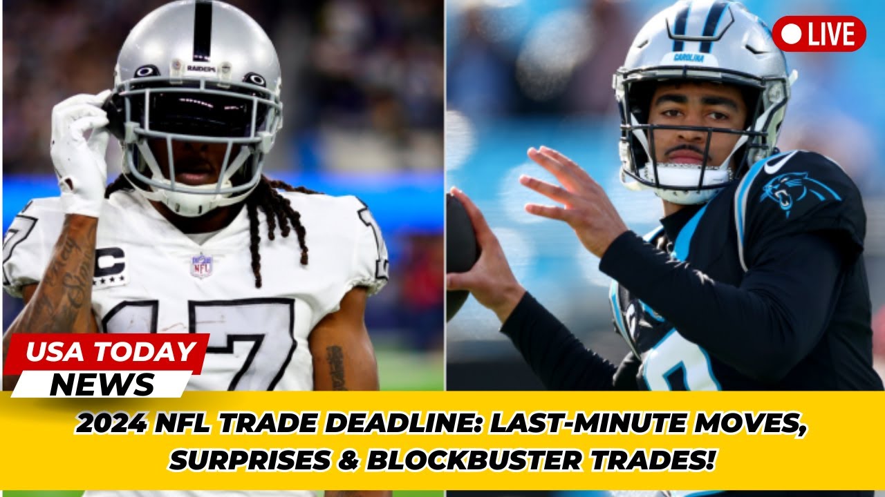2024 NFL Trade Deadline: Last-Minute Moves, Surprises & Blockbuster ...