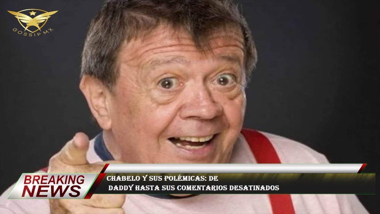 Chabelo y sus polémicas: De daddy hasta sus comentarios desatinados ...