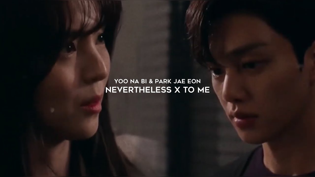 nevertheless fmv - yu na bi & park jae eon x to me by alina baraz - YouTube