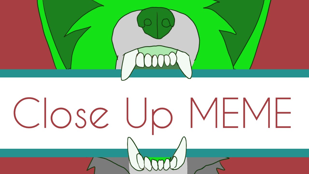 Close Up | MEME (13+) - YouTube