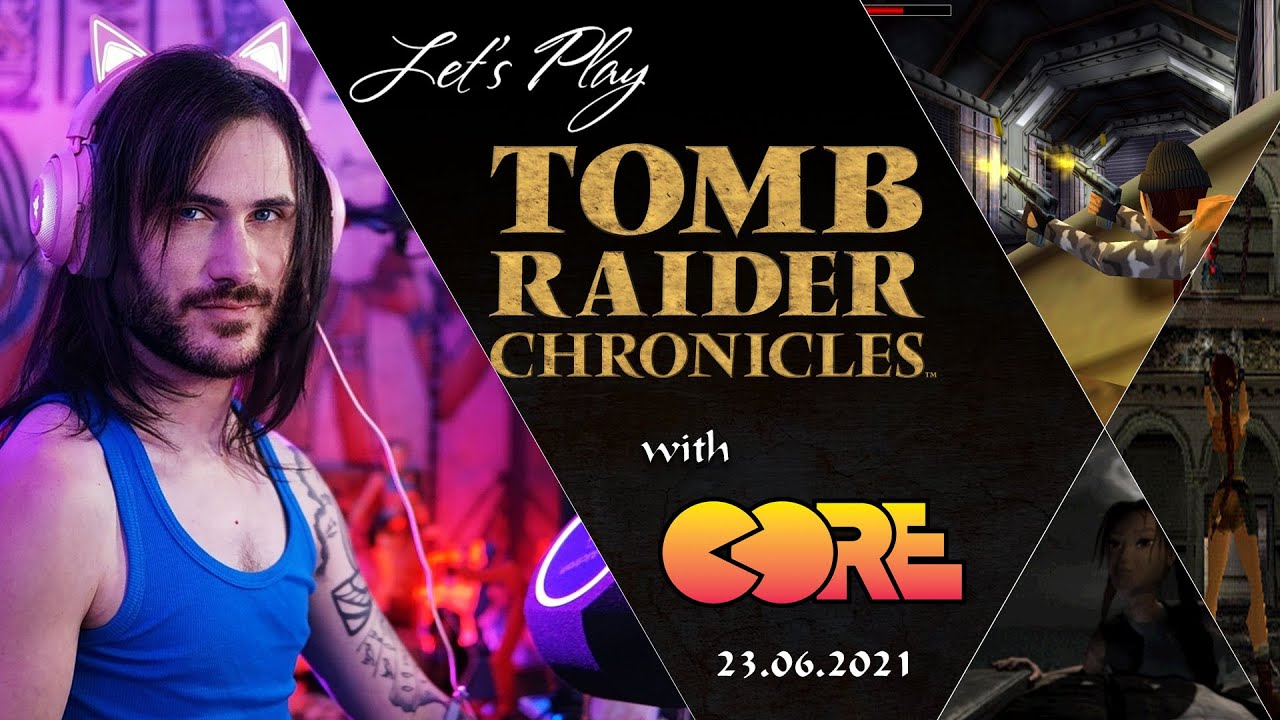 [HIGHLIGHTS] Tomb Raider: Chronicles with CORE DESIGN Developer Stream ...