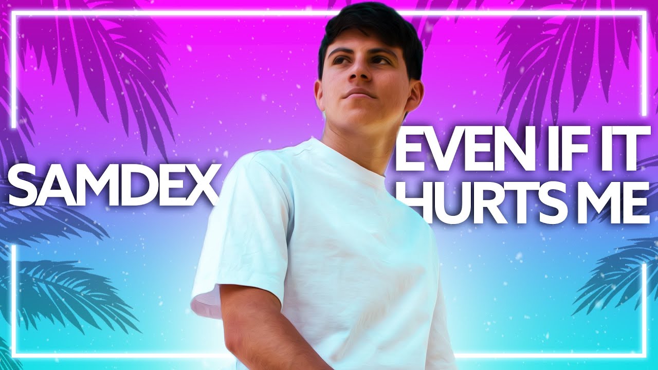 Samdex - Even If It Hurts Me (ft. Ella Williamson) [Official Release ...