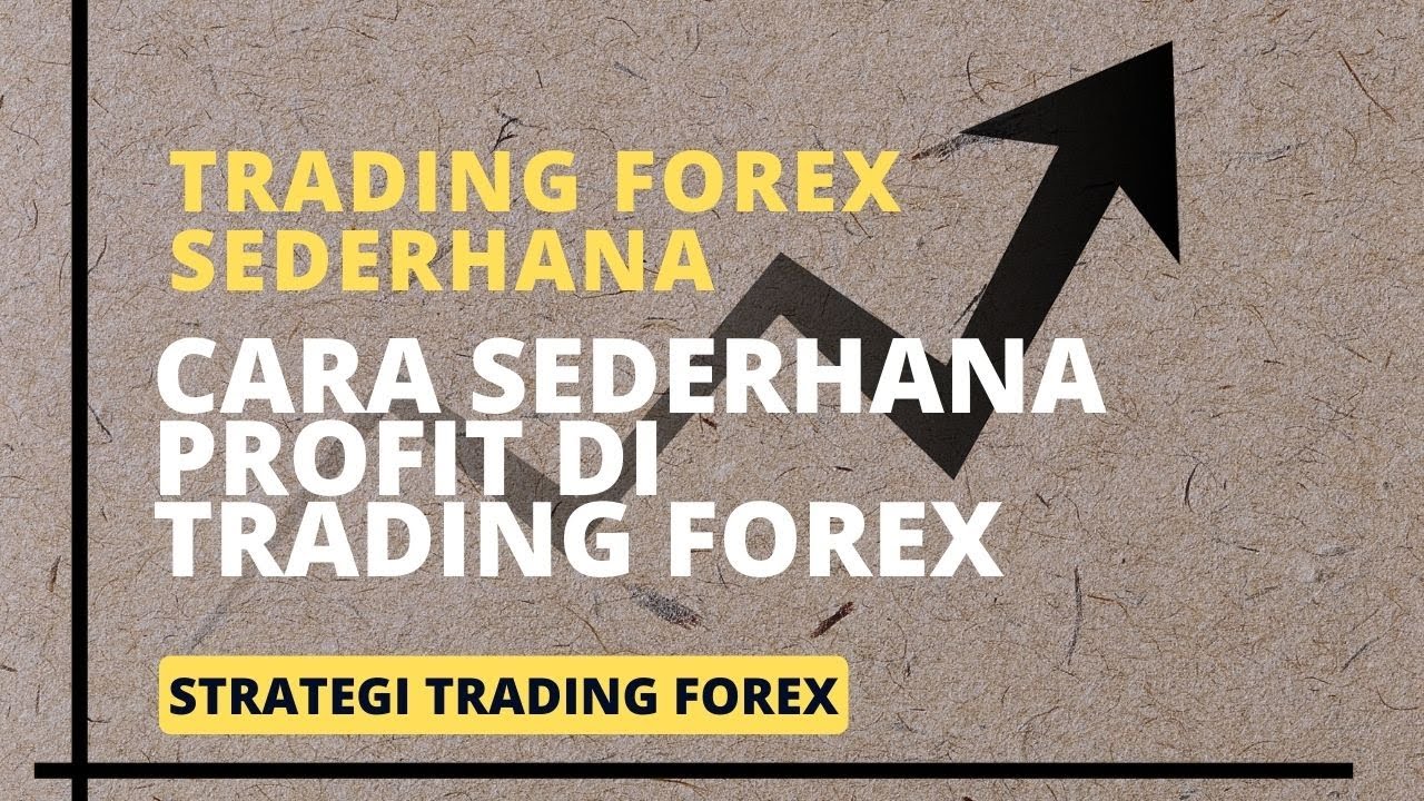 Trading Forex Sederhana dan Contoh Strategi Trading Forex - YouTube