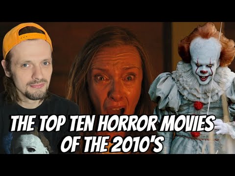 The Top Ten BEST Horror Movies Of The 2010’s | My List 