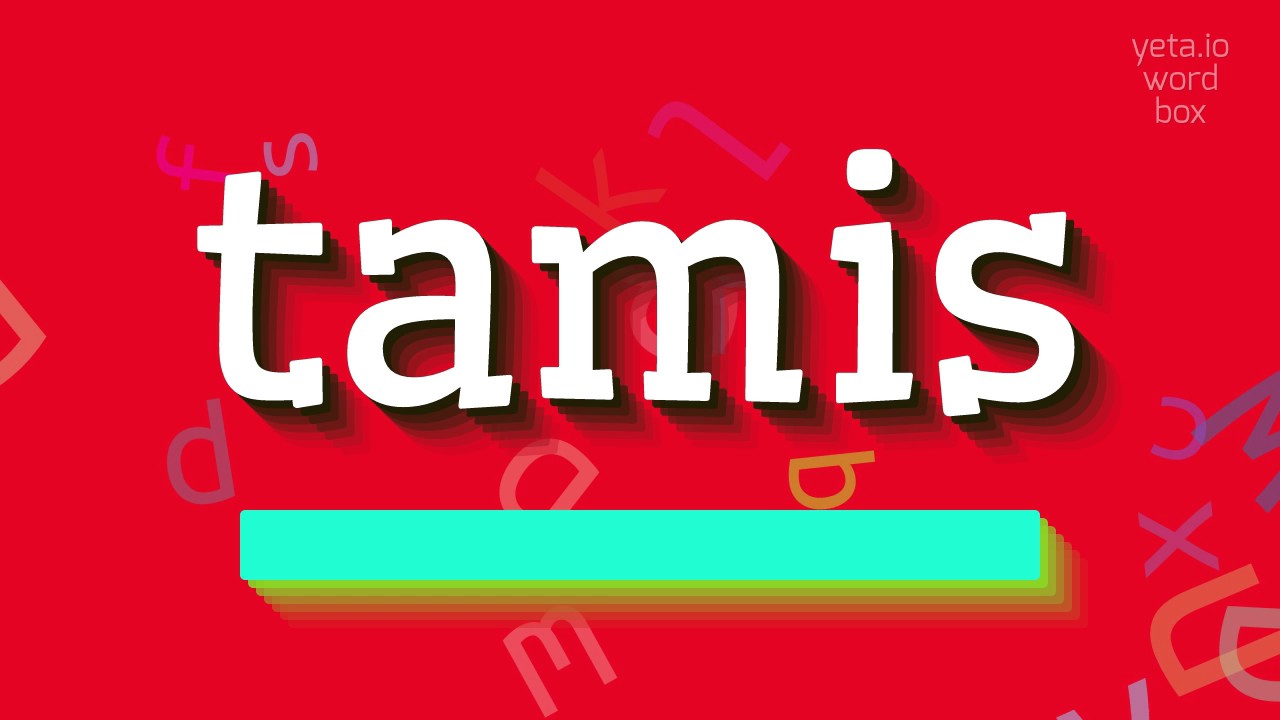 How to say "tamis"! (High Quality Voices) - YouTube