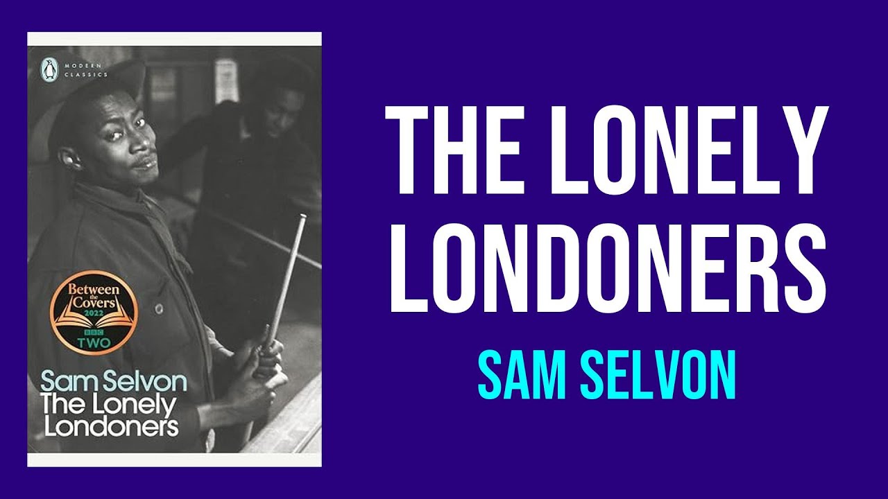The Lonely Londoners by Sam Selvon - Summary and Analysis - YouTube