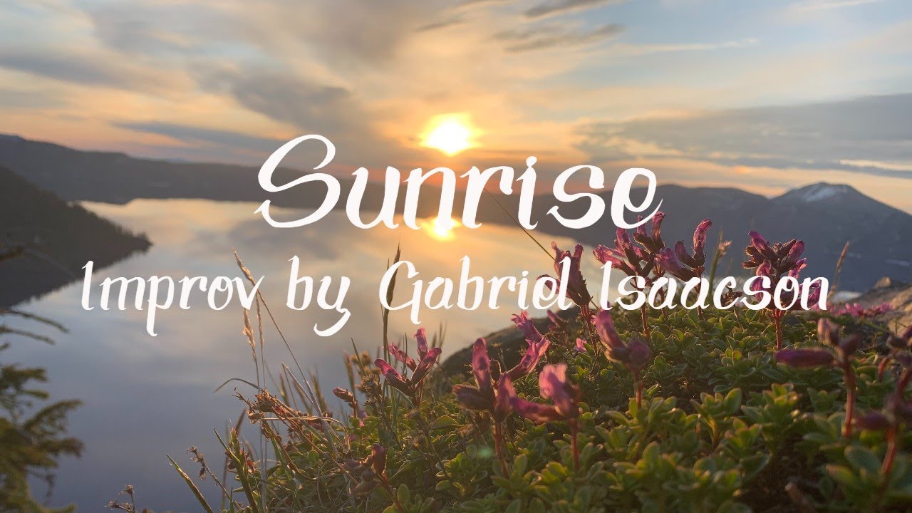 Sunrise - An improv by Gabriel Isaacson (Reupload) - YouTube