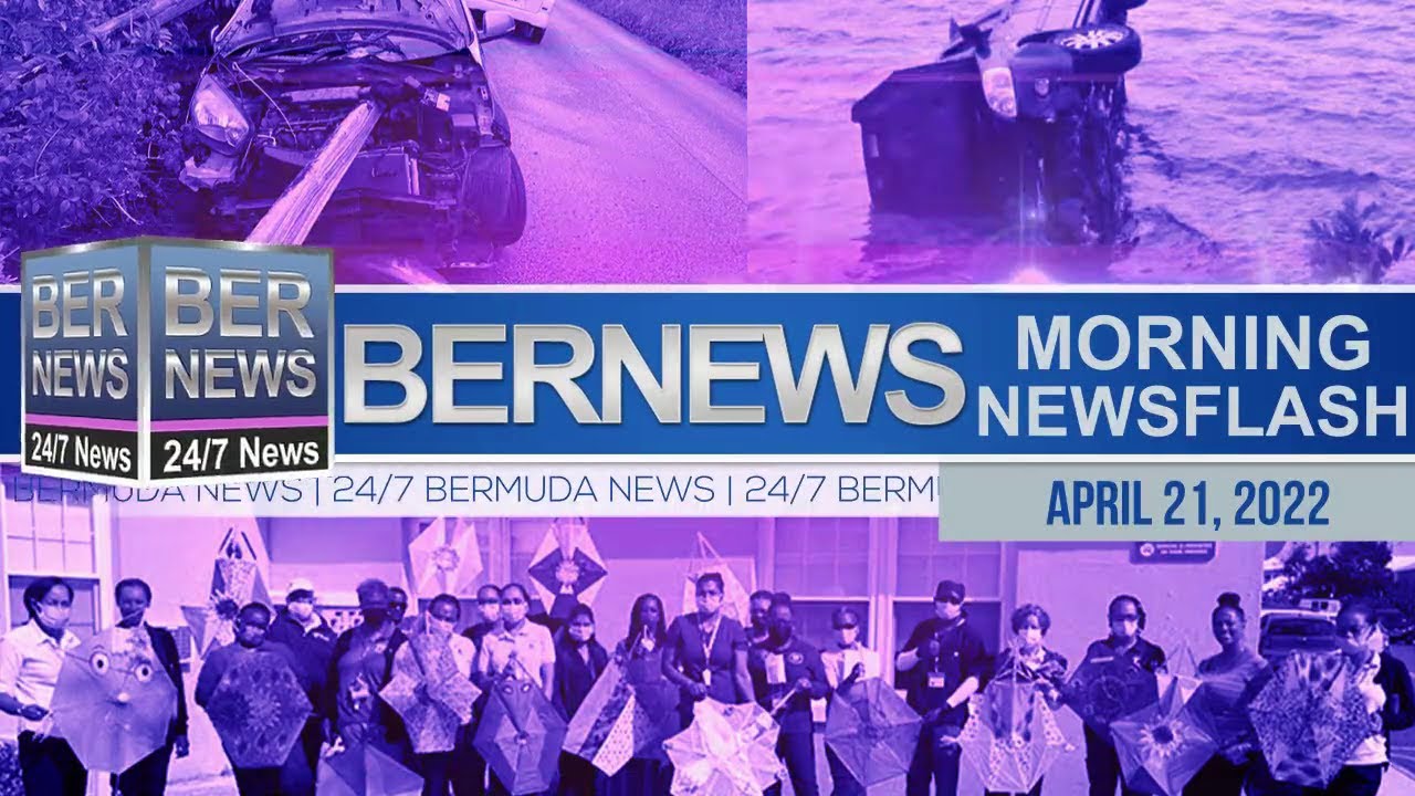 Bermuda Newsflash For Thursday, April 21, 2022 - YouTube
