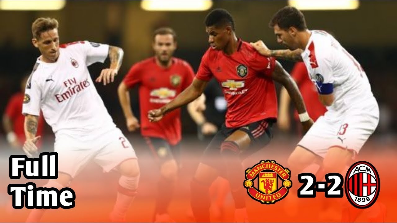 Icc 2019 : Manchester united vs Ac milan 2-2 ( penalti 5-4 ...