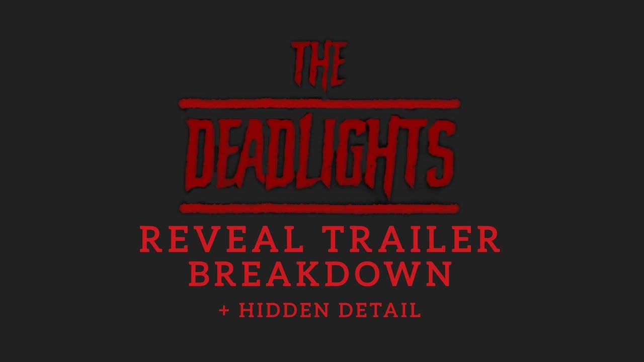 The Deadlights - Reveal Trailer BREAKDOWN + HIDDEN DETAIL - YouTube