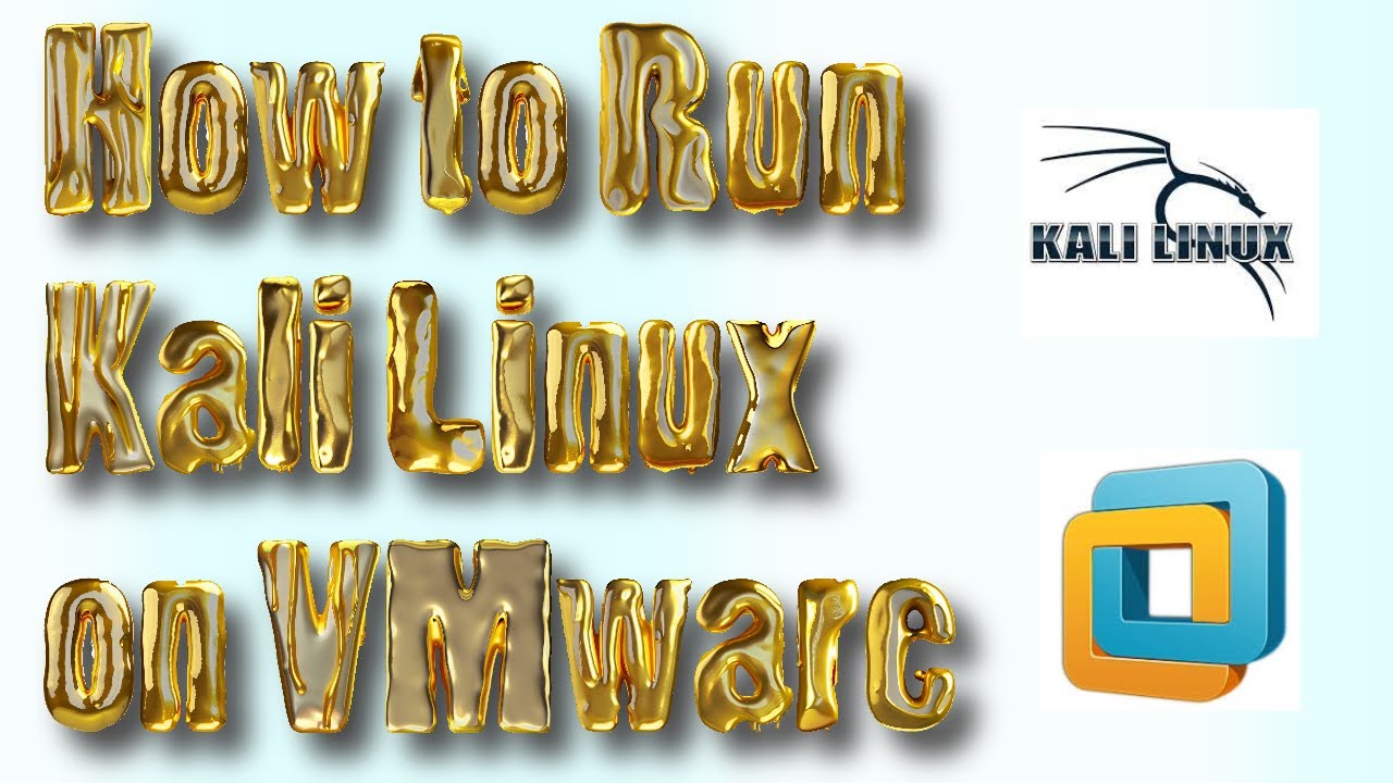 How To Run Kali Linux On VMware Quickly YouTube How To Run Kali Linux On VMware Quickly YouTube