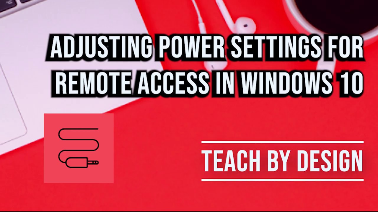Adjust Windows 10 Power Settings For Remote Connections - YouTube