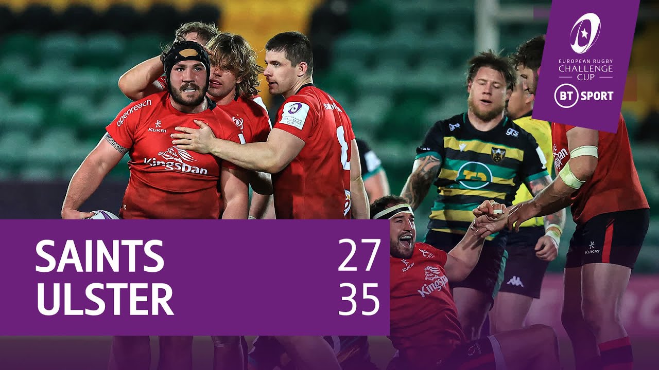 Northampton Saints vs Ulster (27-35) | Ulster Fight Back For Semi Spot ...