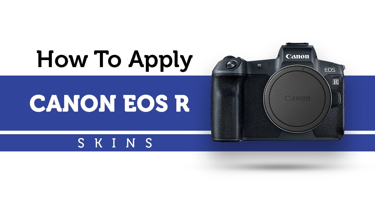 How to Apply Canon EOS R Series Skins | Capes - YouTube