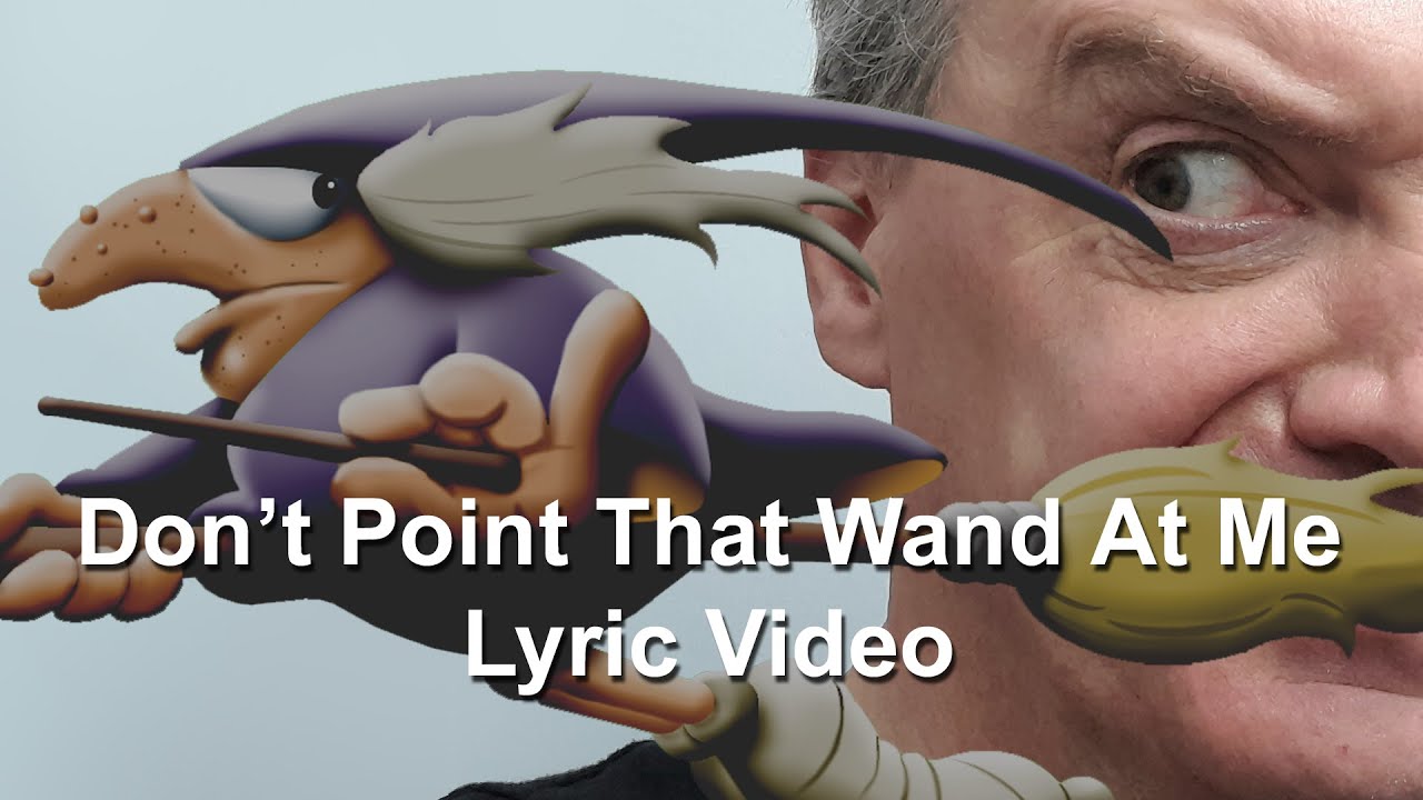 Don't Point That Wand At Me - Lyric Video - YouTube