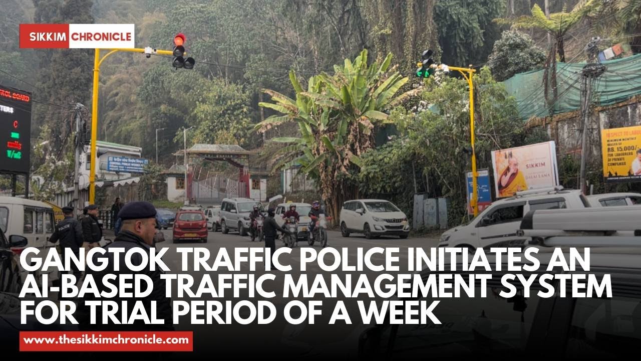 Gangtok Traffic Police initiates an AI-Based Traffic Management System ...