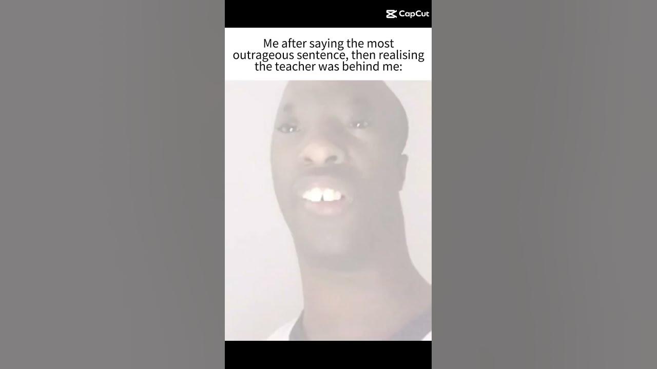 Pov when i say something outrageous and the teachers behind me #real # ... Pov when i say something outrageous and the teachers behind me #real # ...
