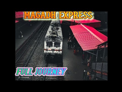 MAGADH EXPRESS FULL JOURNEY PATNA TO NEW DELHI || PART-1 #Rajdhani ...