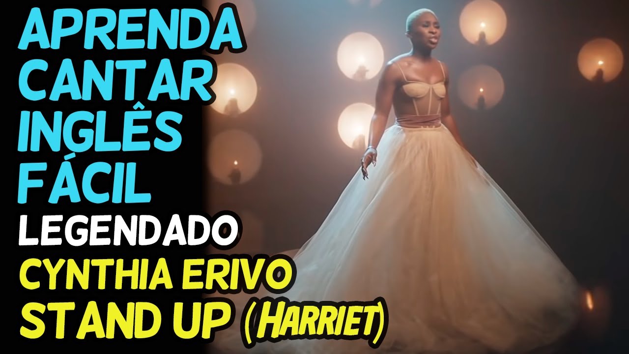 Cynthia Erivo - Stand Up (Harriet) - (Legenda Pronunciada) - PT-BR ...