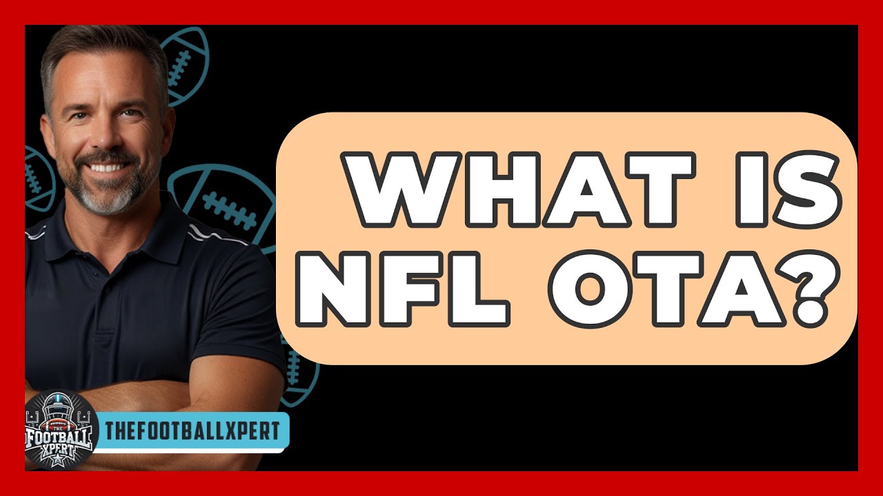 What Is NFL OTA? - The Football Xpert - YouTube