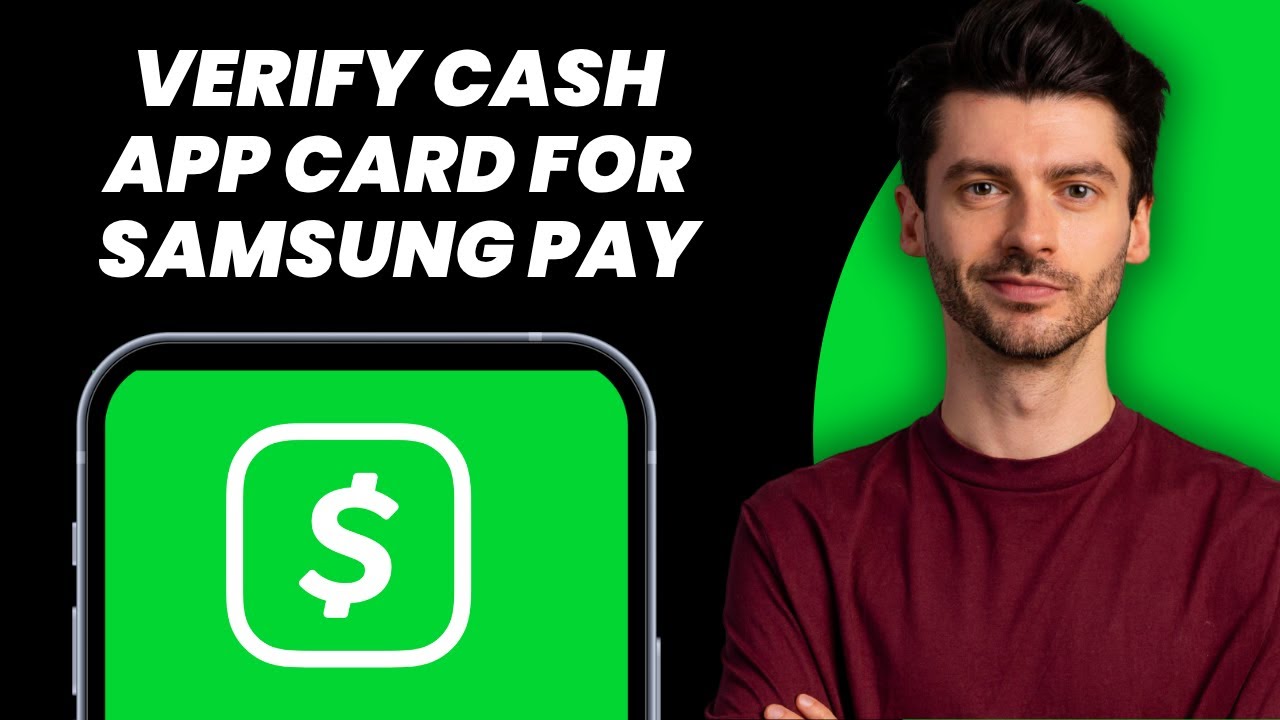 How to Verify Cash App Card for Samsung Pay - YouTube