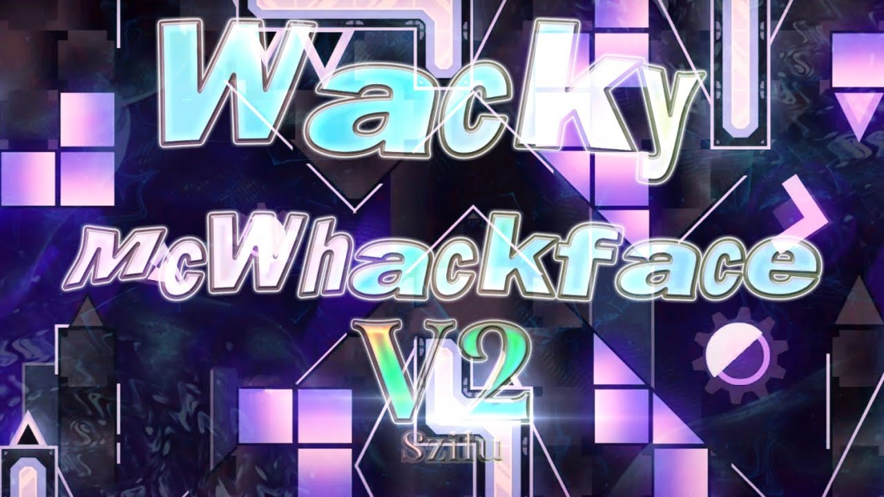 Acu remake! Wacky McWhackface V2 By Szilu 100% (Extreme Demon #74 ...