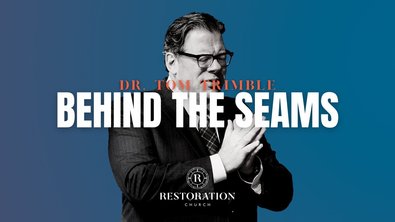 Behind the Seams | Dr. Tom Trimble - YouTube