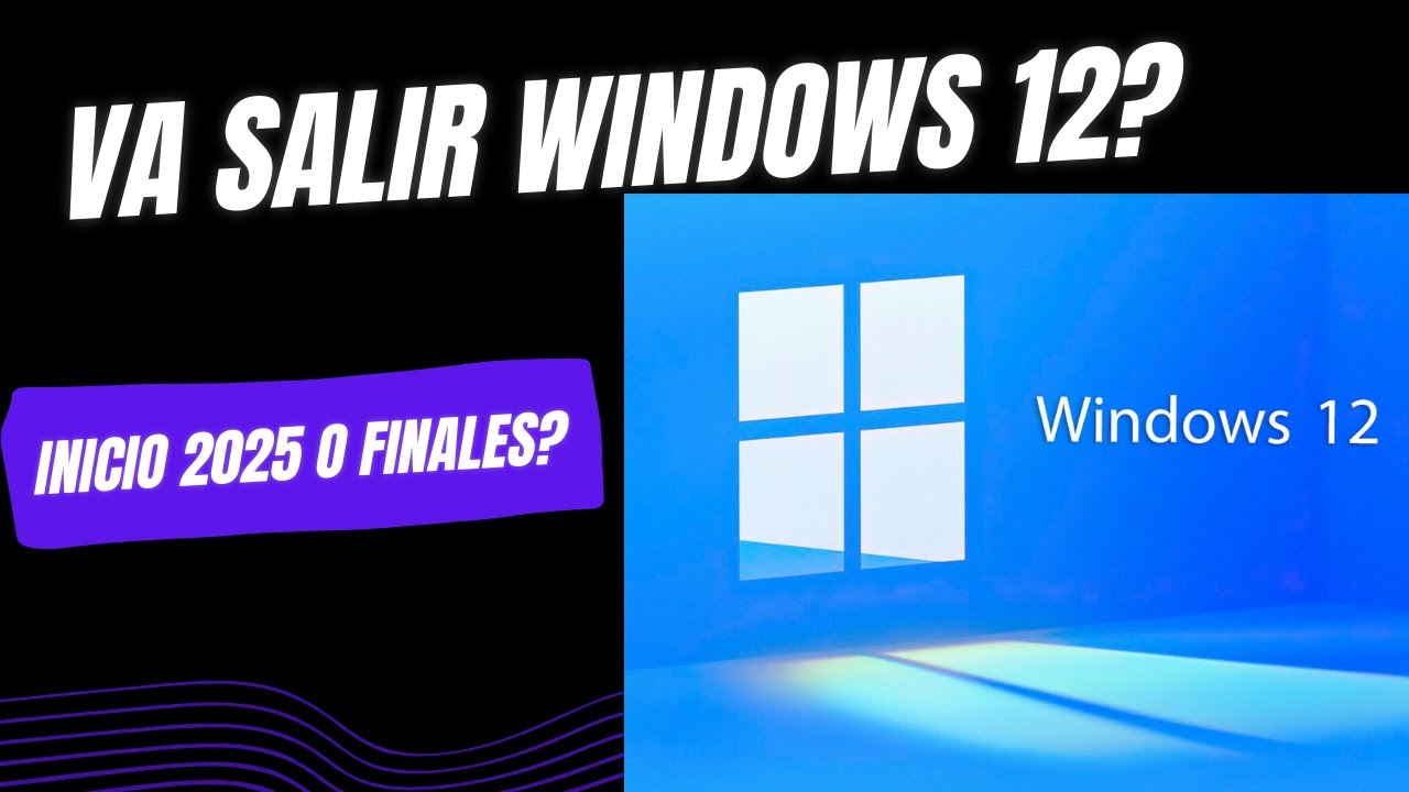¿Cuándo saldrá Windows 12? ¡Lo que sabemos hasta ahora 2025? - YouTube