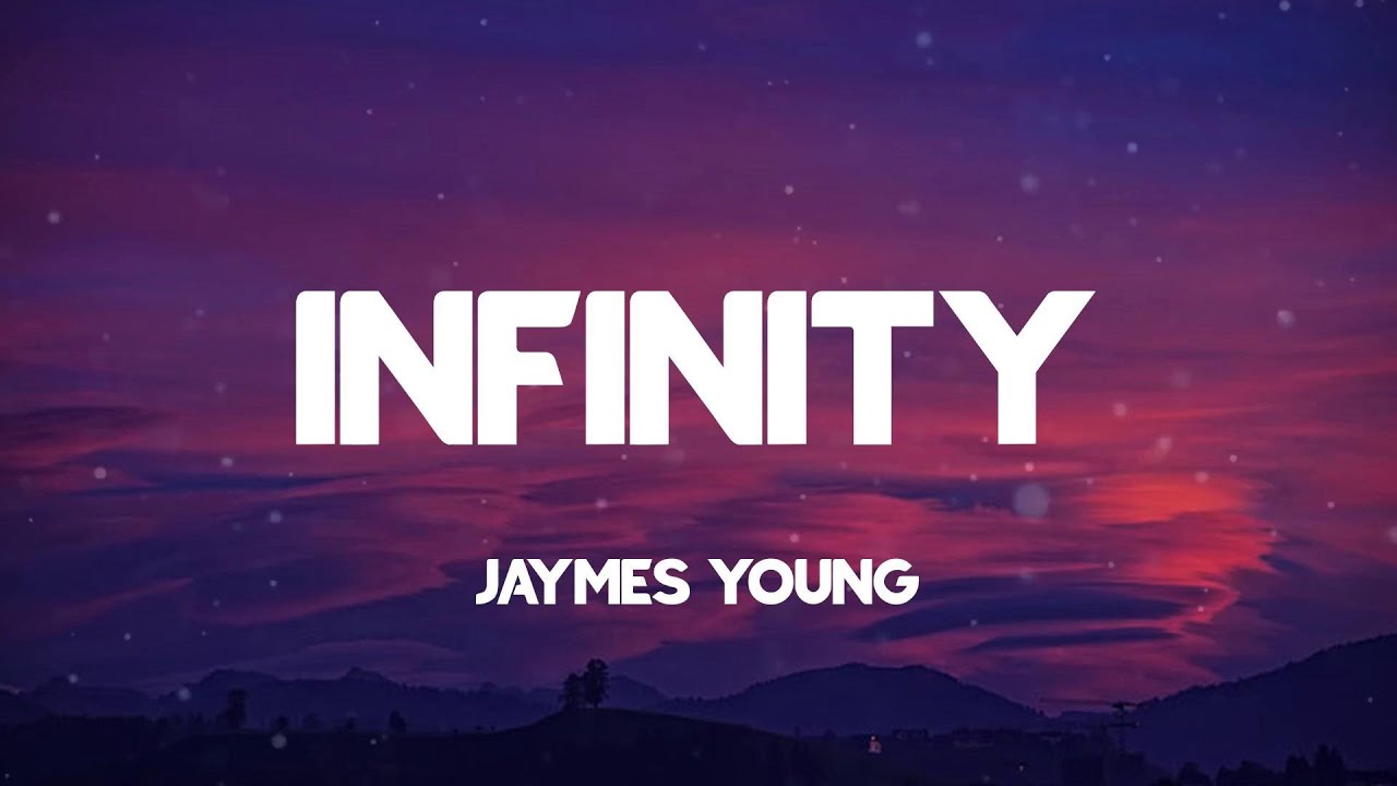 Jaymes Young - Infinity (Lyrics) - YouTube