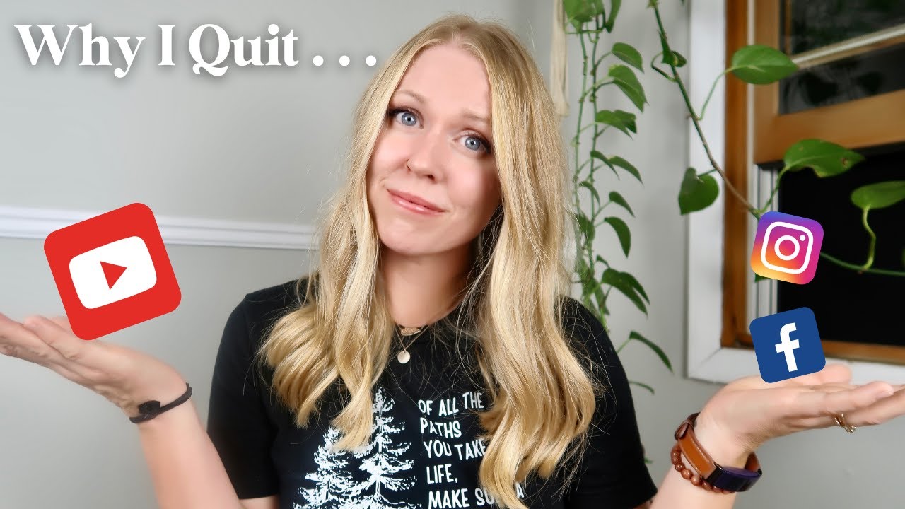 Why I Quit YouTube and Social Media - YouTube