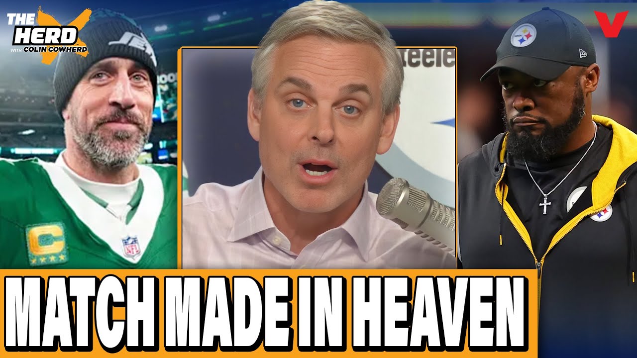 Colin Cowherd says Pittsburgh Steelers & Aaron Rodgers are a “match made in heaven” | THE HERD ...