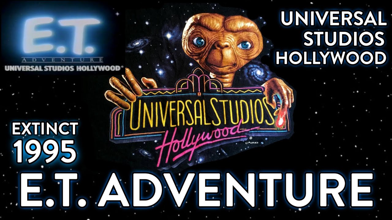 ET Adventure | Universal Studios Hollywood | 1995 | Extinct Attraction ...