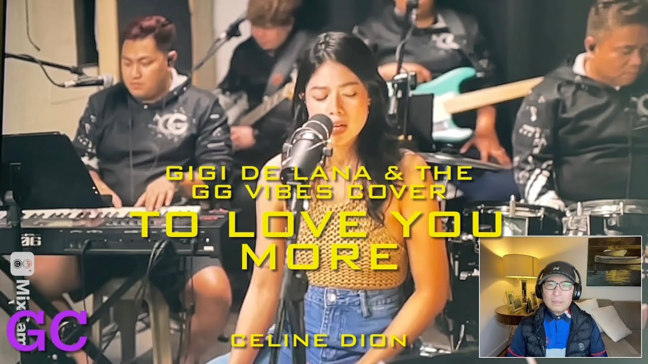 Gigi de Lana & the Gg Vibes : “To Love You More” Cover; Reaction Video ...