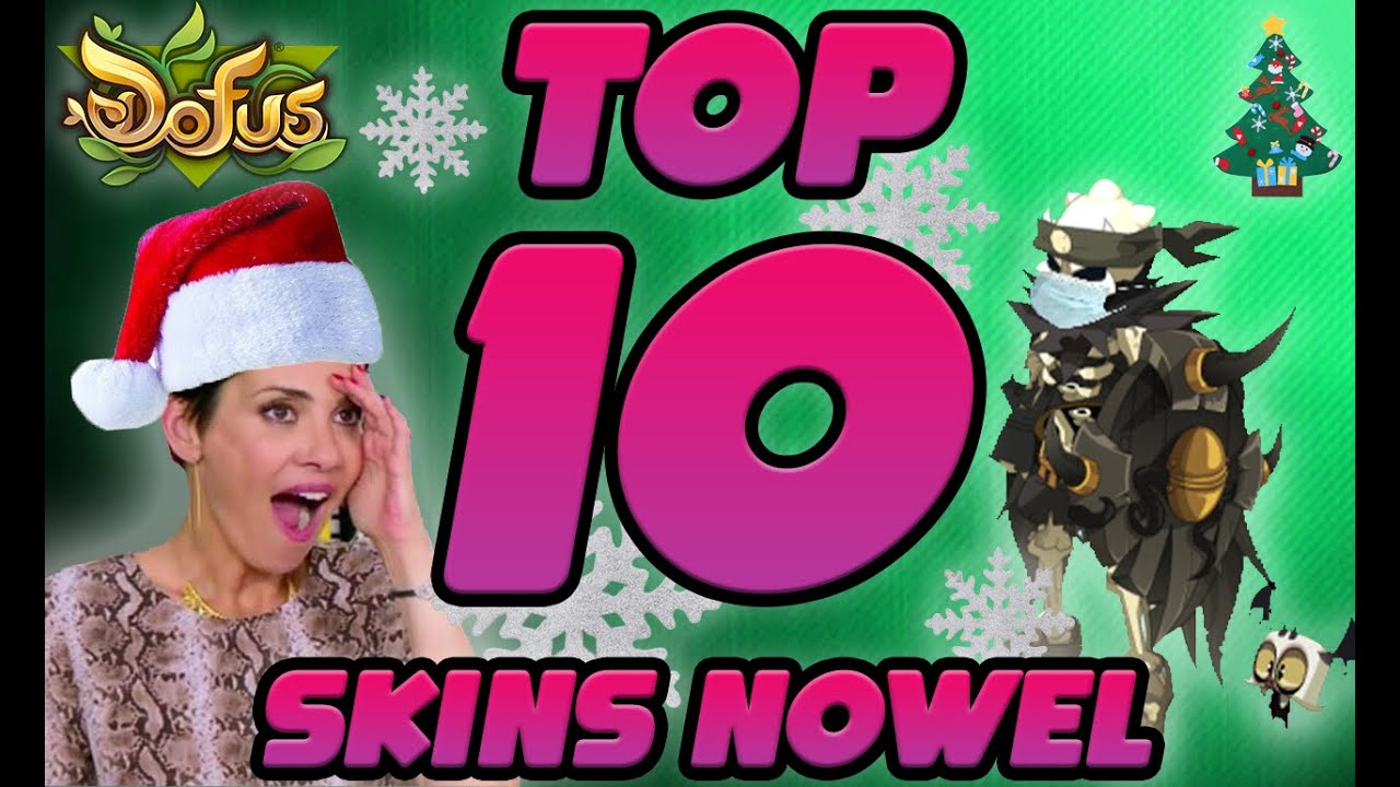[Dofus] TOP 10 DES SKINS SPECIAL NOWEL - ECLATAX - YouTube